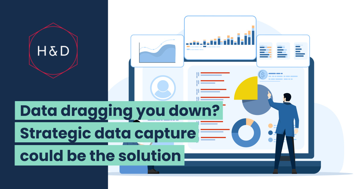 Data dragging you down? Strategic data capture could be the solution